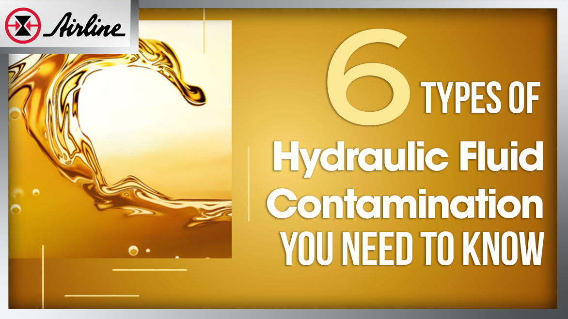 6 Types of Hydraulic Fluid Contamination You Need to Know